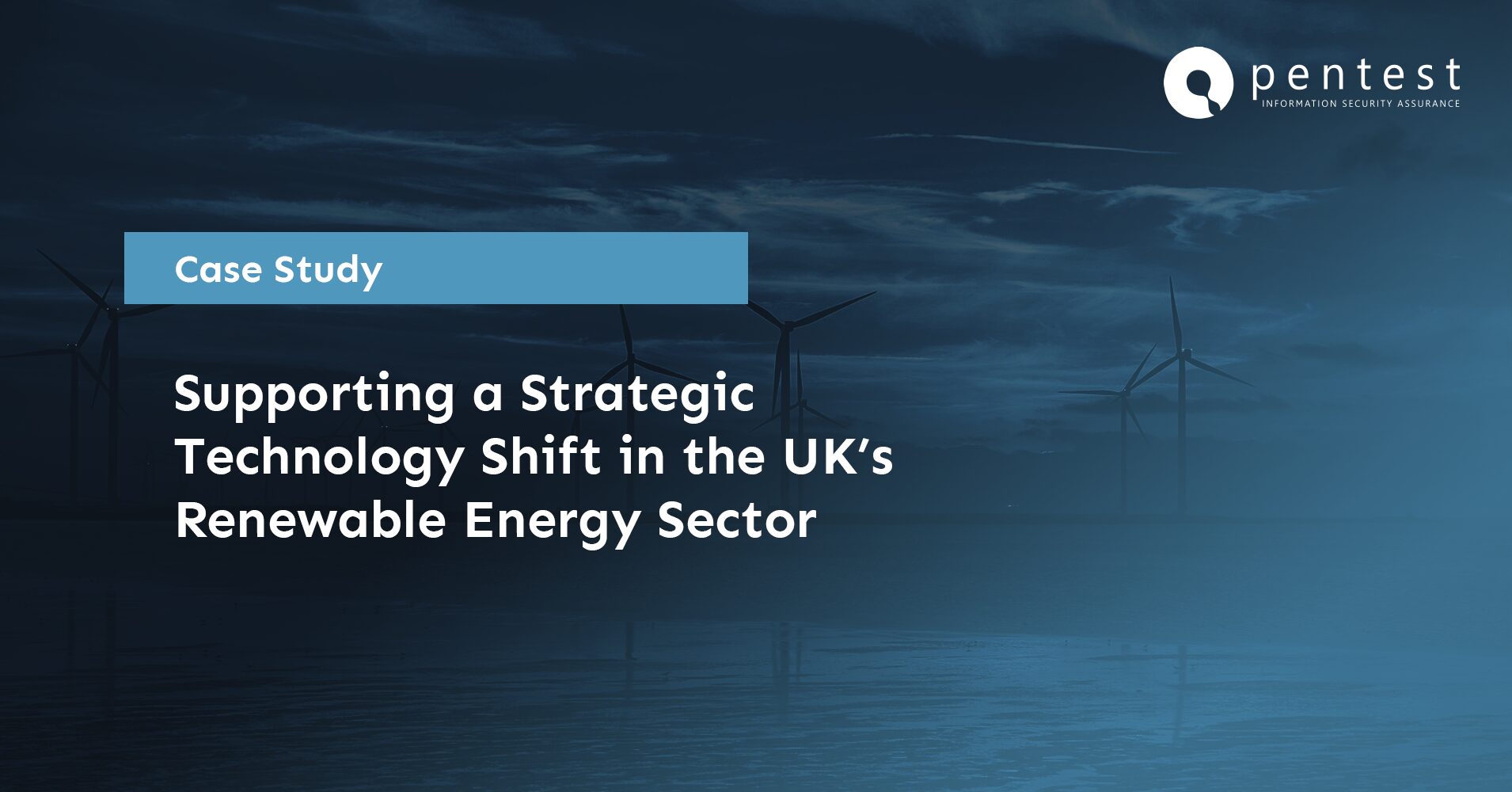 Case Study - Renewable Energy Sector | Pentest Limited