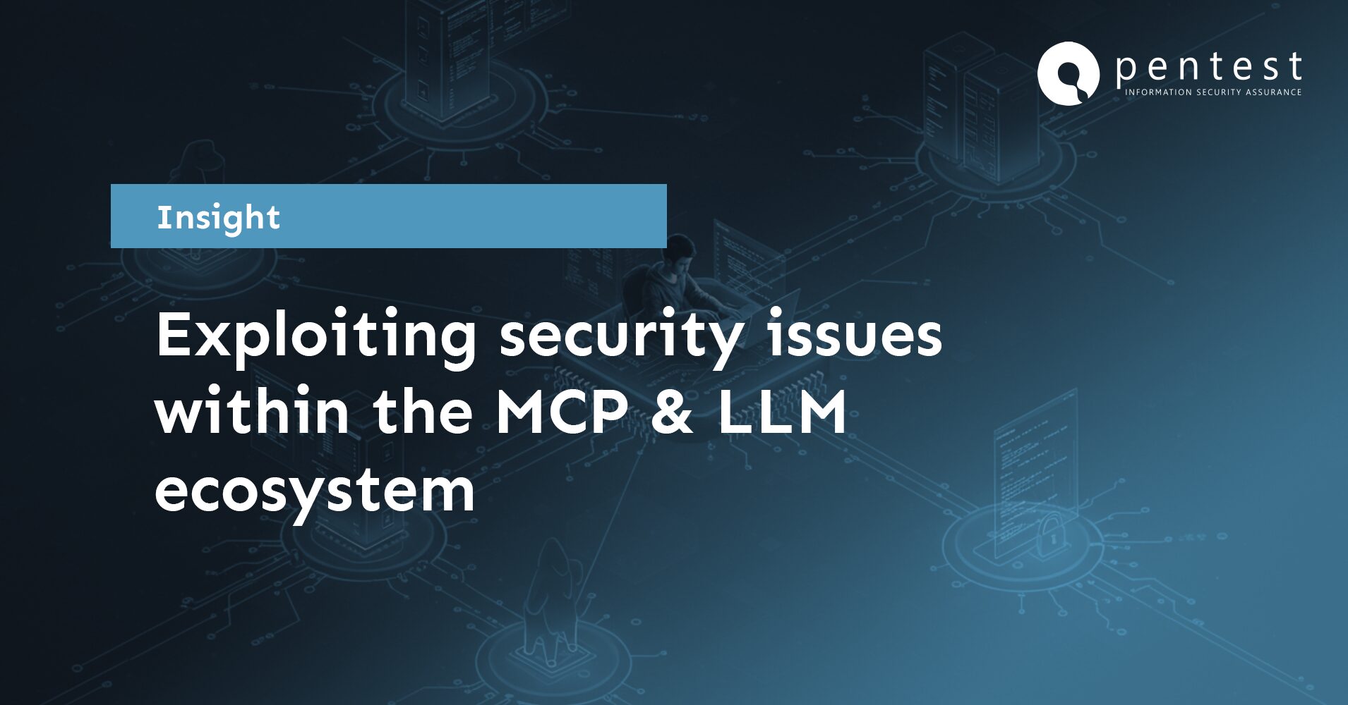 Exploiting the MCP & LLM ecosystem | Pentest Limited