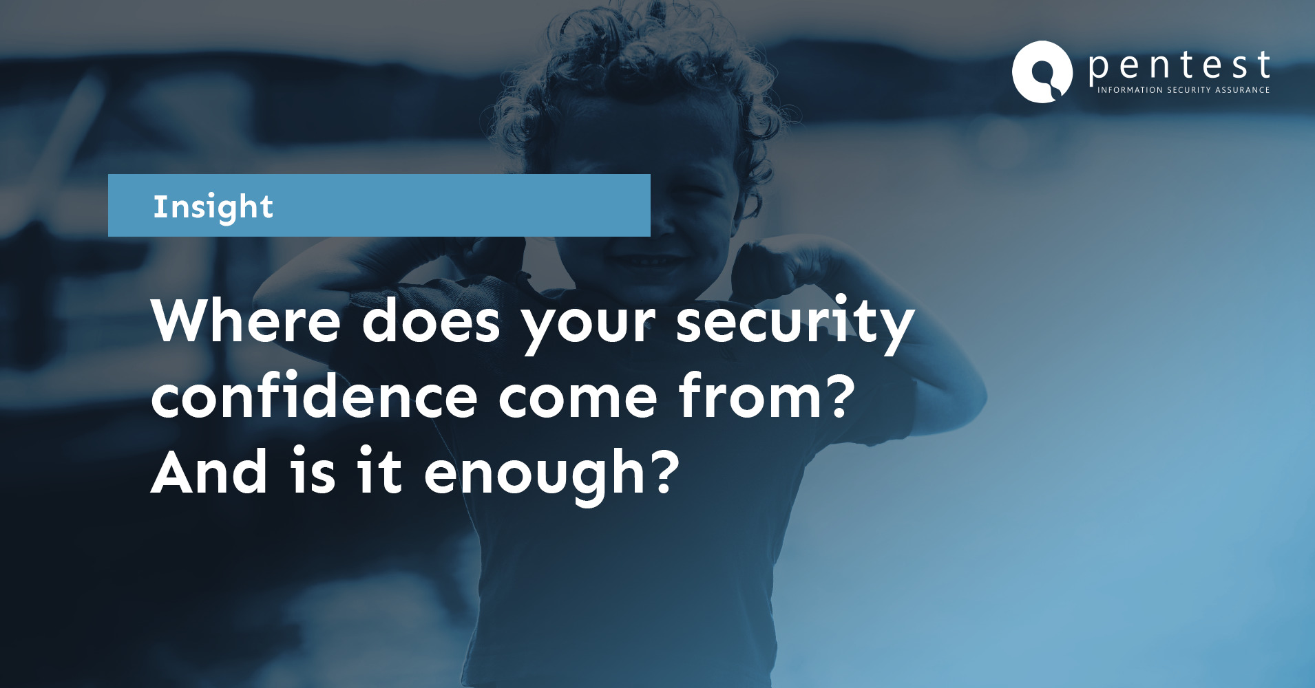 Where does security confidence come from | Pentest Limited