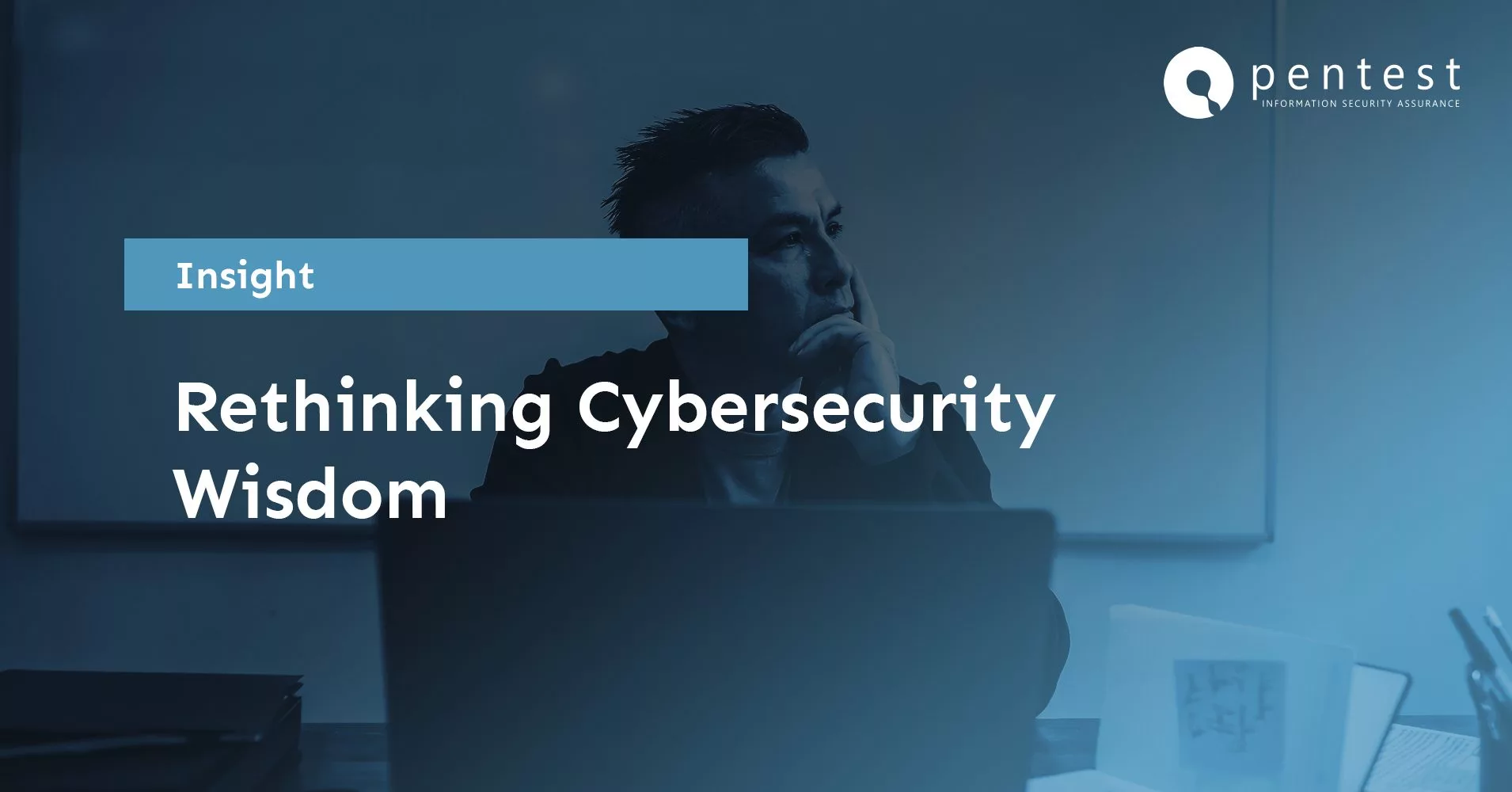 Rethinking Cybersecurity Wisdom | Pentest Limited