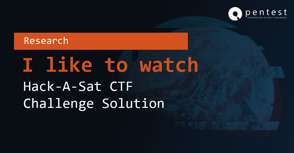 I Like To Watch - Hack-A-Sat Challenge | Pentest Limited - Insight