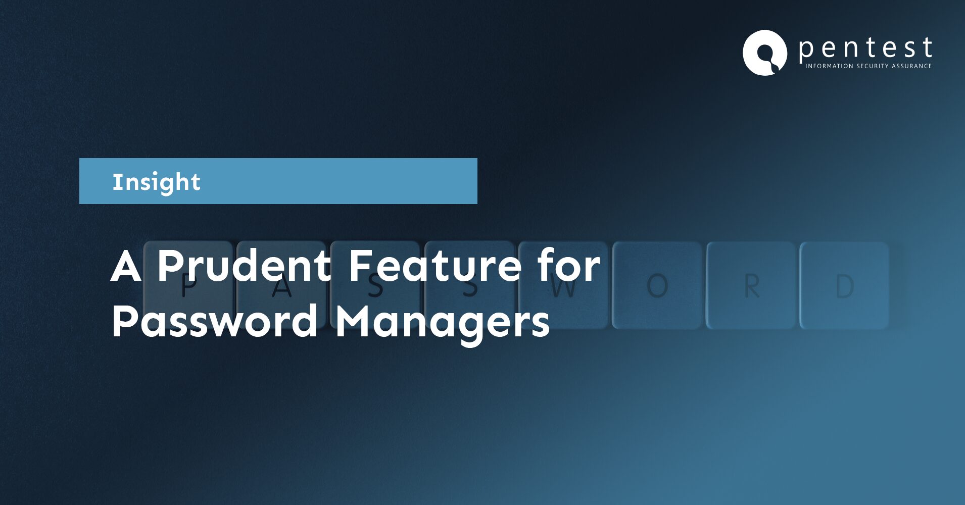 A Prudent Feature for Password Managers | Pentest Limited